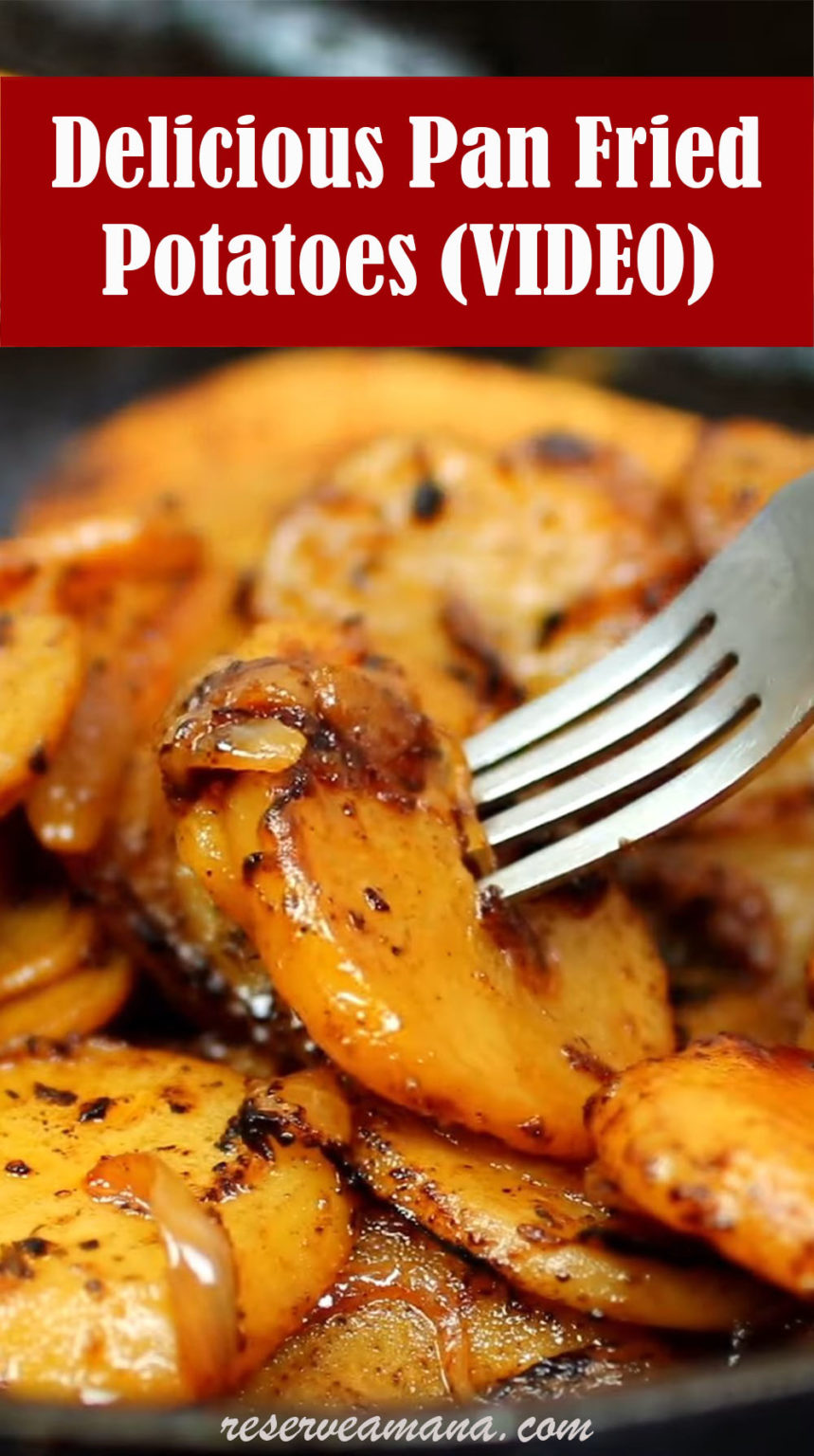 Delicious Pan Fried Potatoes with VIDEO – Reserveamana