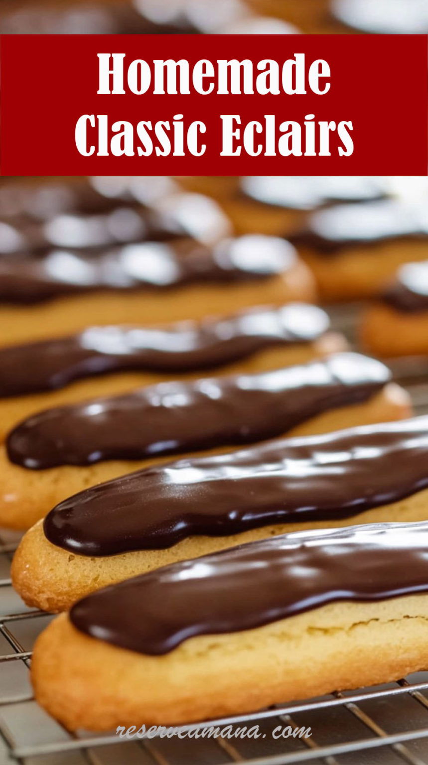 Homemade Classic Eclairs Recipe – Reserveamana