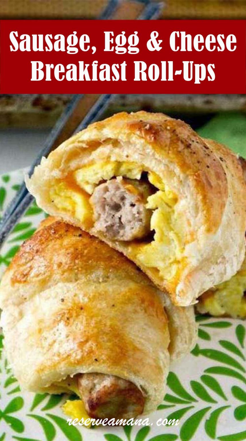 Sausage, Egg and Cheese Breakfast Roll-Ups – Reserveamana